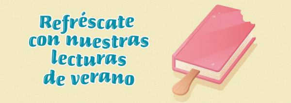 Refréscate con nuestras lecturas de verano